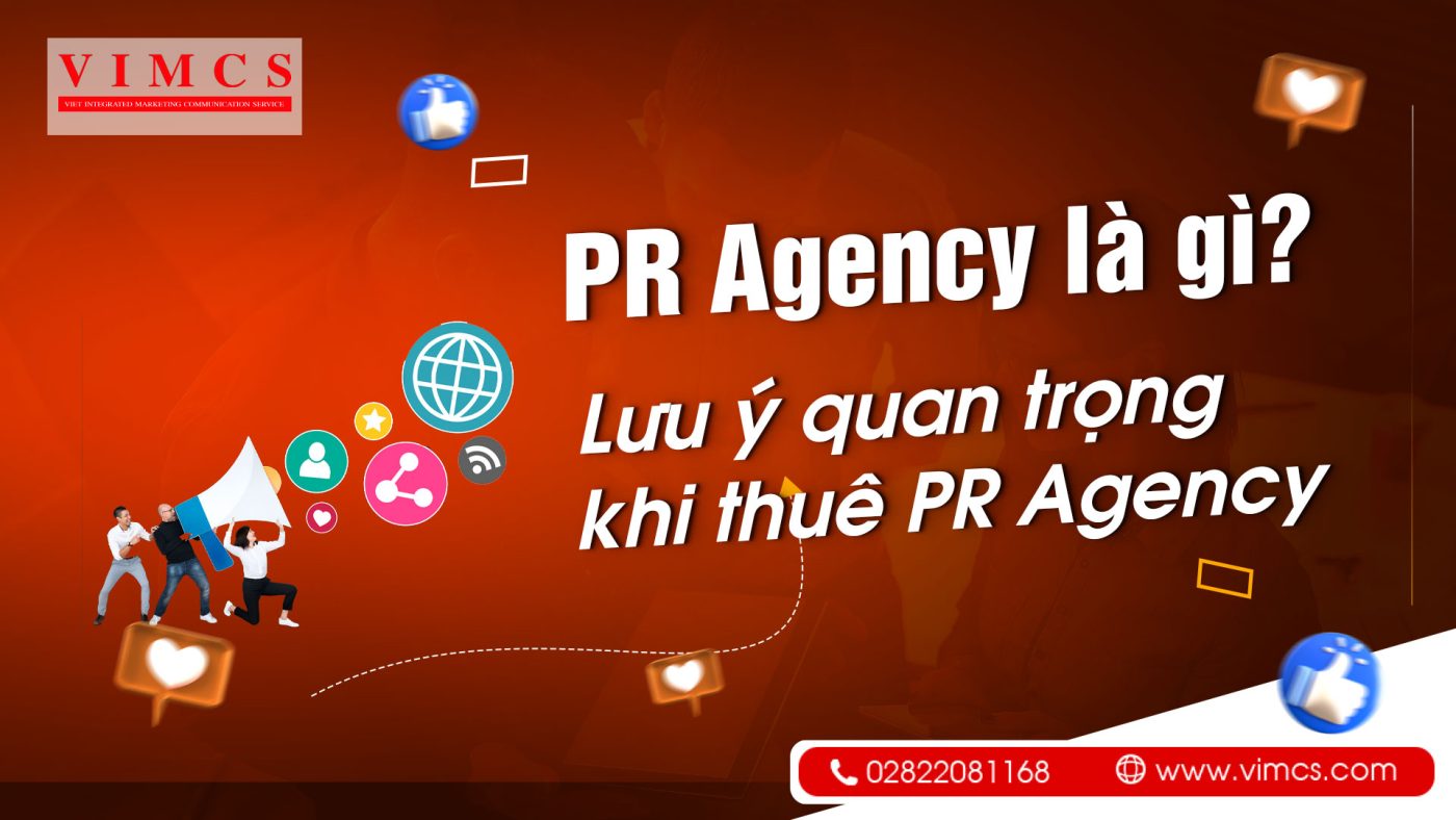 PR Agency là gì? Lưu ý khi thuê PR Agency tại Việt Nam - VIMCS - Marketing & Sale Service Agency